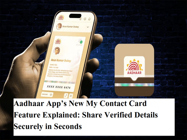 Aadhaar App's New My Contact Card Feature Explained: Share Verified ...
