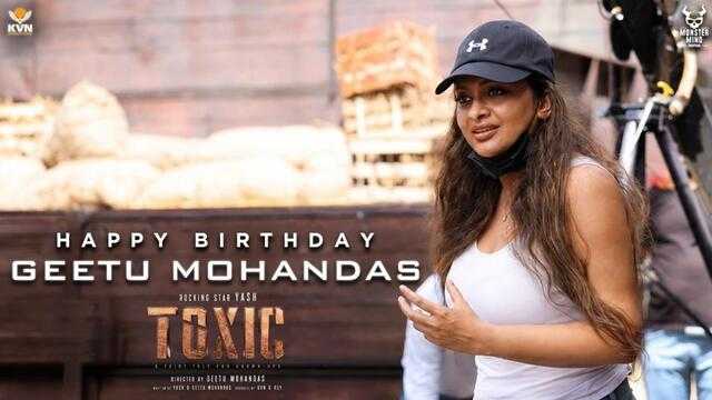 Toxic BTS video celebrates Geetu Mohandas' birthday; Yash, Kiara Advani ...