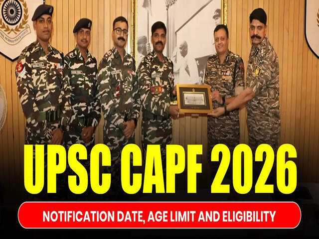 UPSC Announces CAPF Assistant Commandant Exam 2026: Key Details and ...