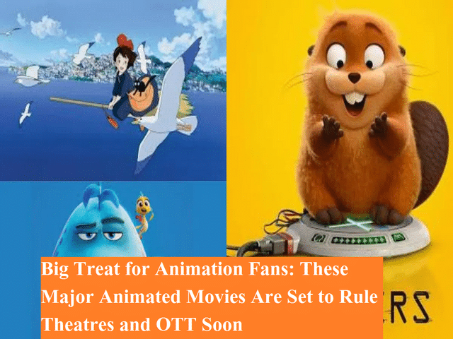 Big Treat for Animation Fans: These Major Animated Movies Are Set to ...